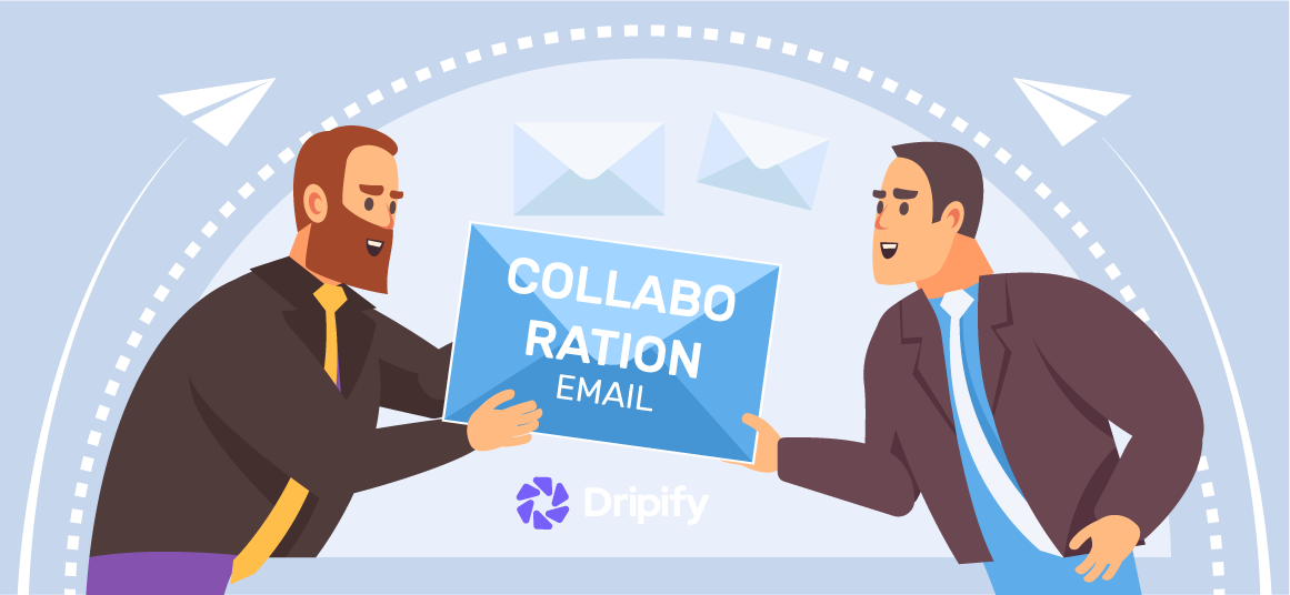 How to Write a Collaboration Email [Templates, Examples and Tips] | Dripify