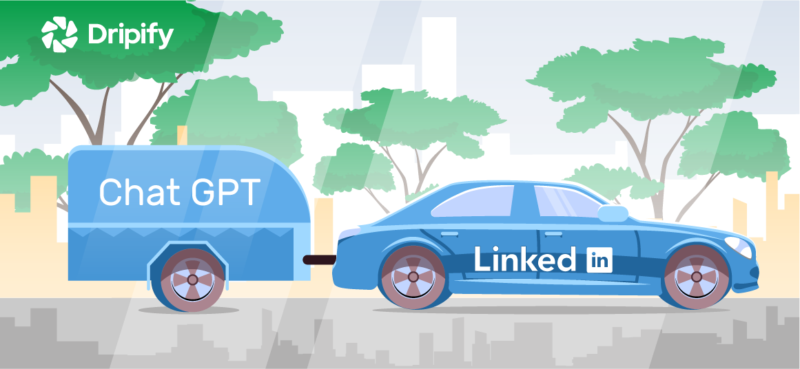 ChatGPT for LinkedIn: Improve Messaging, Write Content & Posts | Dripify