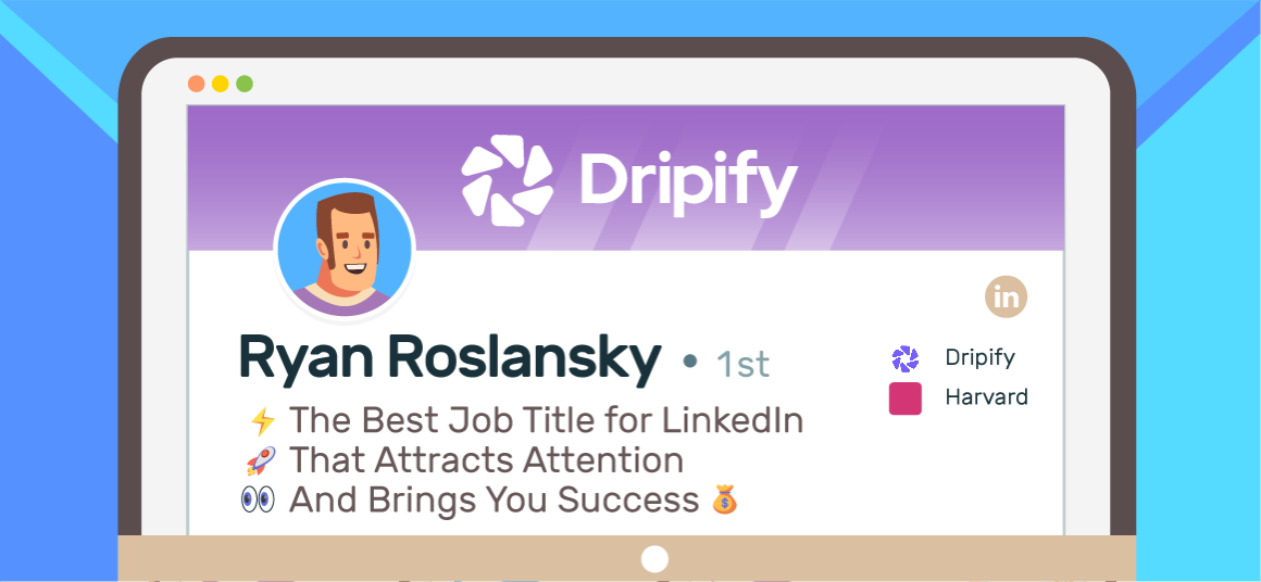 Creating a Catchy LinkedIn Job Title [Tips and Tricks] | Dripify