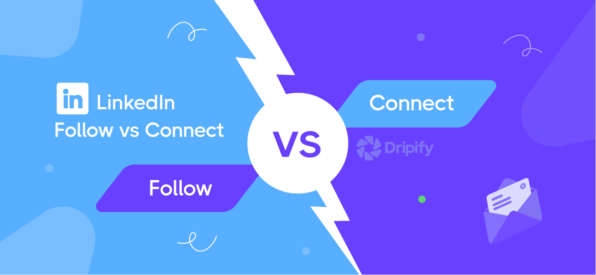 LinkedIn Follow vs Connect: What Is the Difference? | Dripify